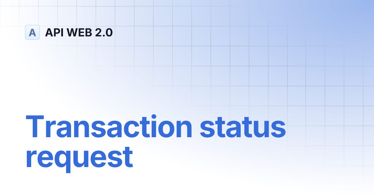 Transaction status request | API WEB 2.0